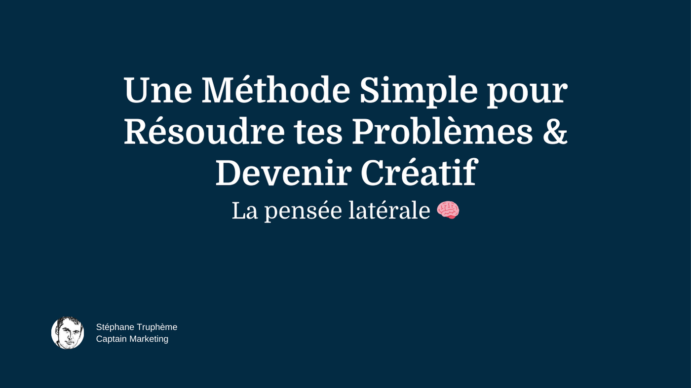 Deviens Créatif avec la Pensée Latérale