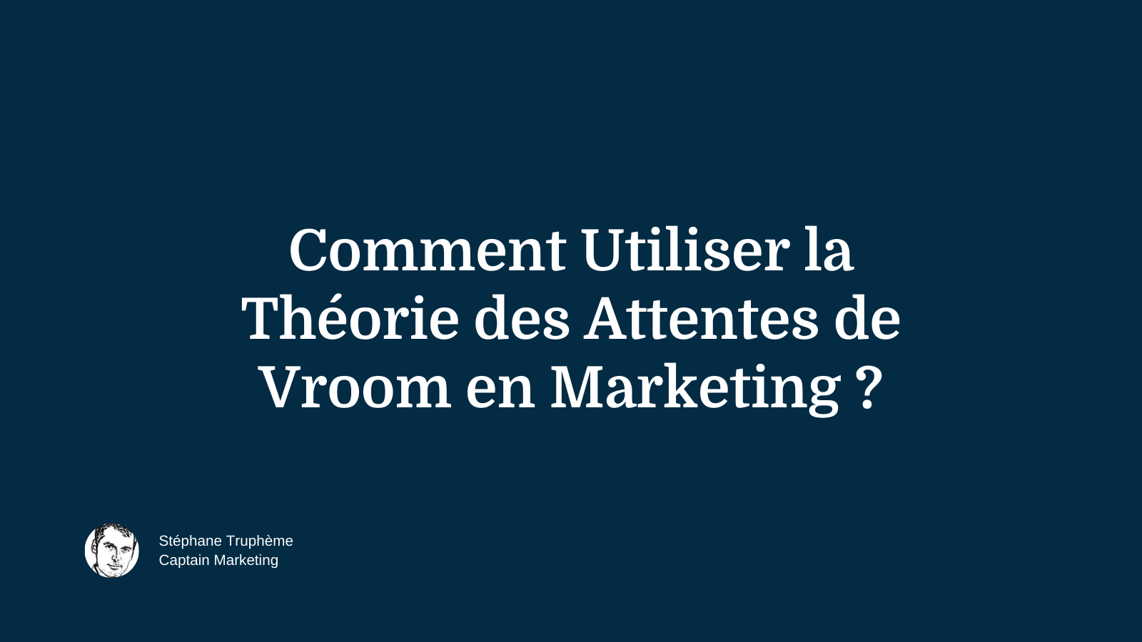 Théorie des Attentes de Vroom en Marketing