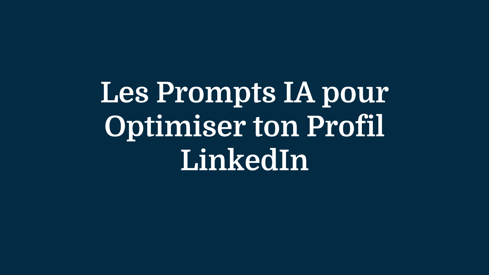 Optimise ton Profil LinkedIn facilement avec l'IA